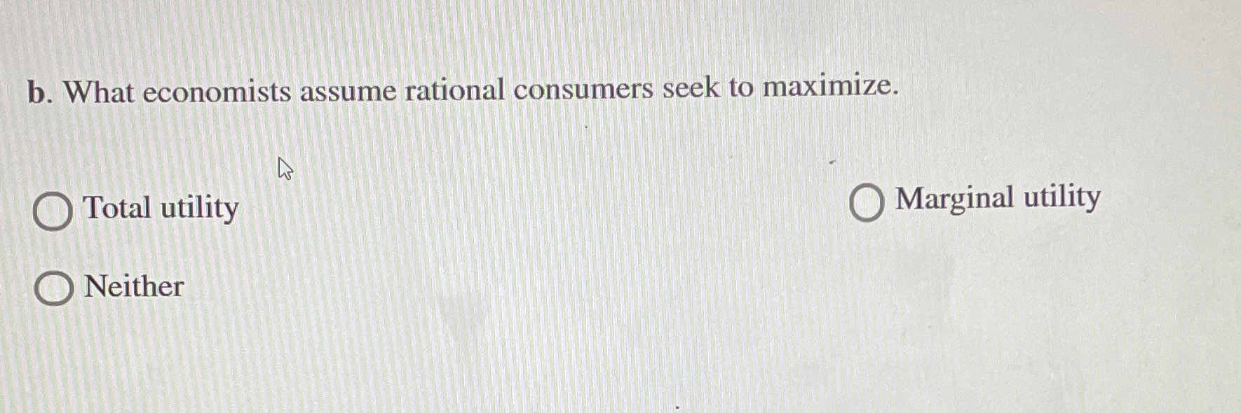 Solved b. ﻿What economists assume rational consumers seek to | Chegg.com