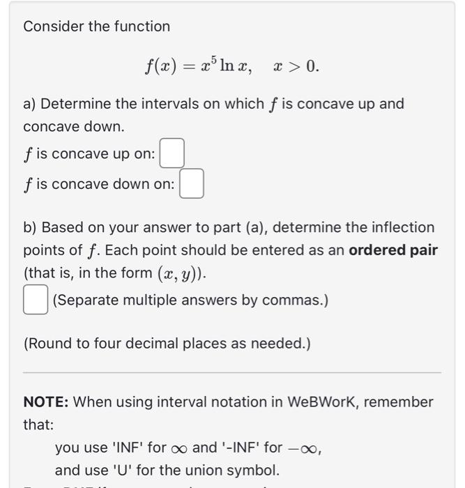 Solved Consider the function f(x) = x³ lnx, x>0. a) | Chegg.com