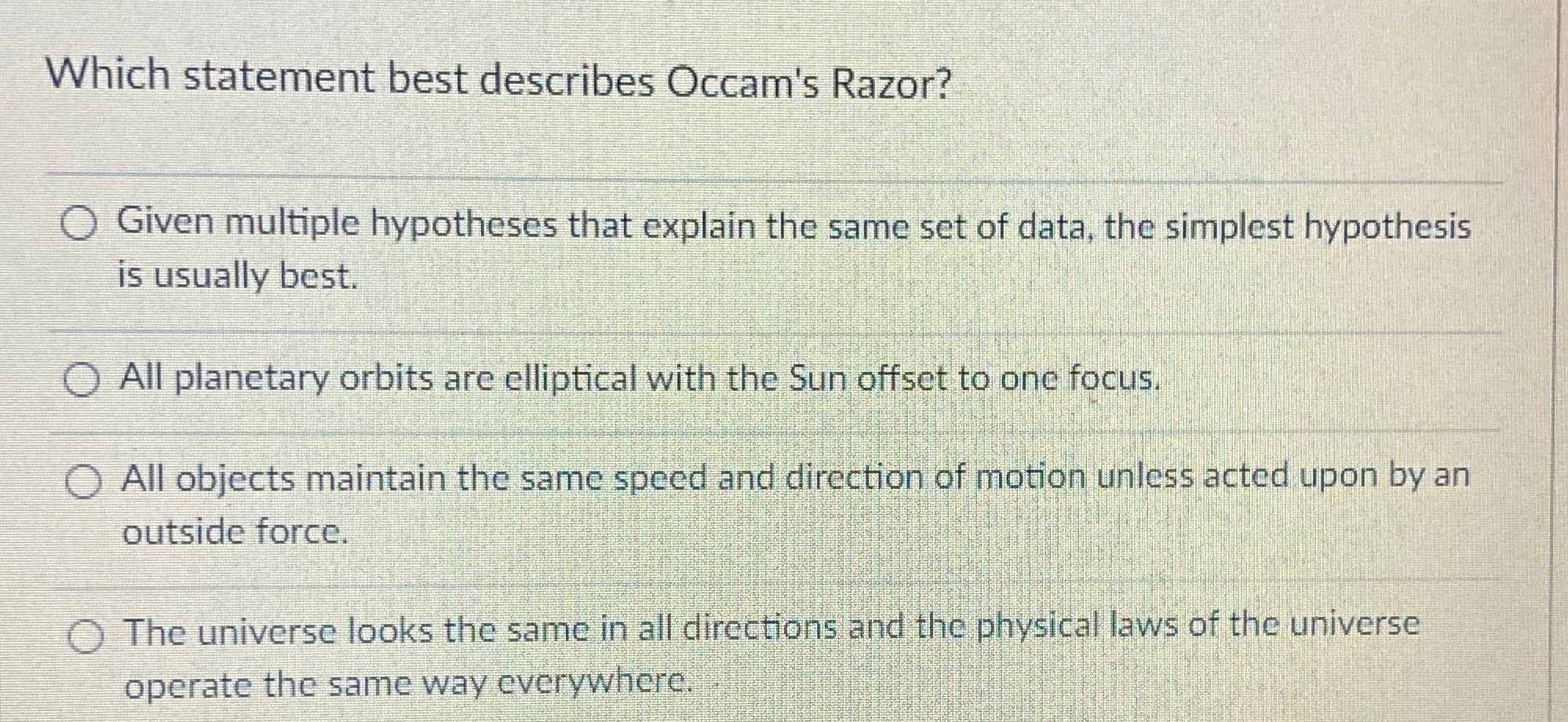Solved Which statement best describes Occam's Razor?Given | Chegg.com