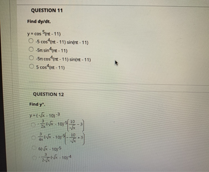 Solved QUESTION 11 Find dy/dt. y = cos 5(nt - 11) 0 -5 cos | Chegg.com