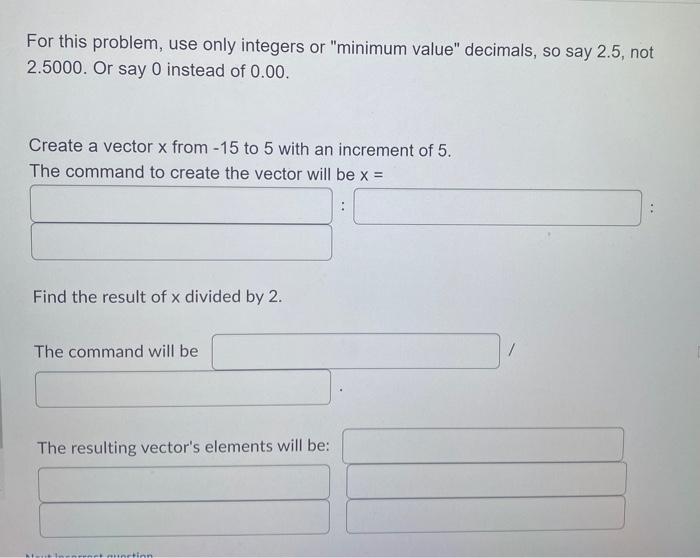 Solved For this problem, use only integers or "minimum | Chegg.com