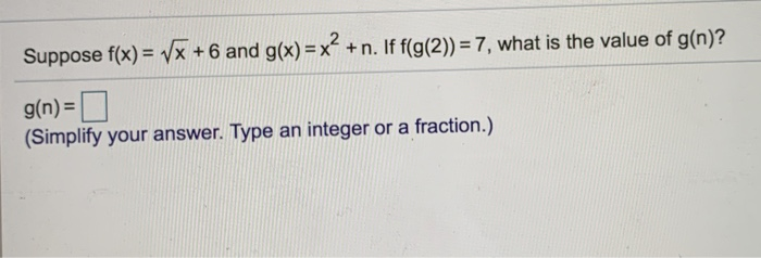Solved Suppose f(x) = (x +6 and g(x) = x2 + n. If f(g(2)) = | Chegg.com