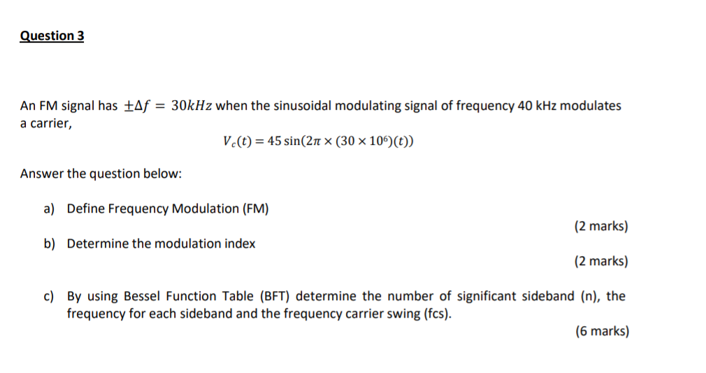 Solved Question 3An FM signal has +-Δf=30kHz ﻿when the | Chegg.com