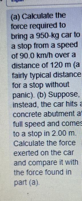 Solved (a) Calculate the force required to bring a 950 -kg | Chegg.com