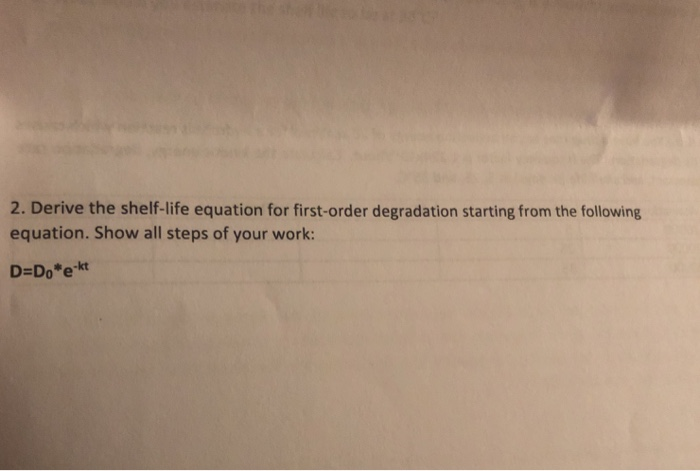 2. Derive the shelf-life equation for first-order | Chegg.com