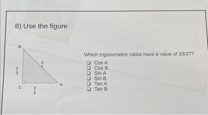 Solved 8) Use the figure Which trigonometric ratios have a | Chegg.com
