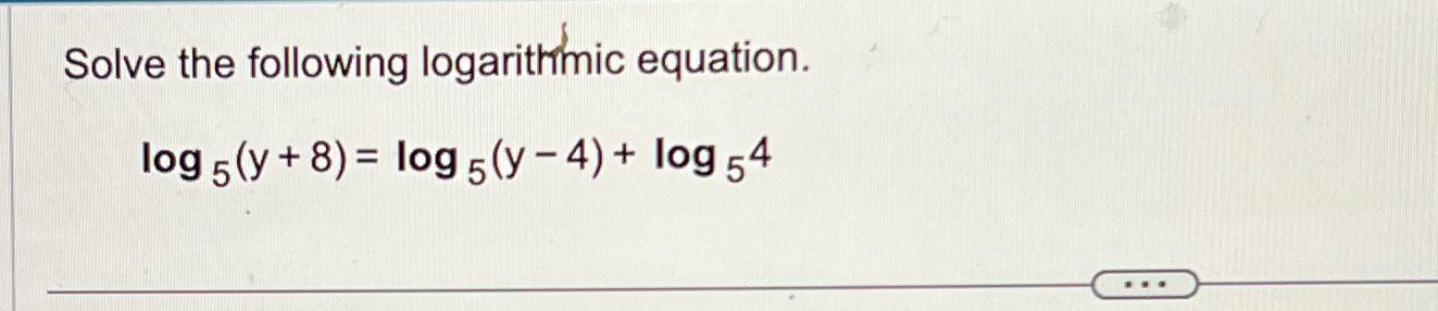 Solved Solve the following logarithmic | Chegg.com
