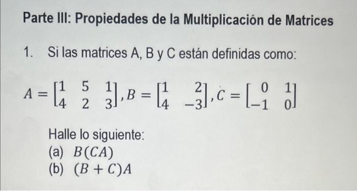 Solved Part III: Properties of Matrices Multiplication1. If | Chegg.com