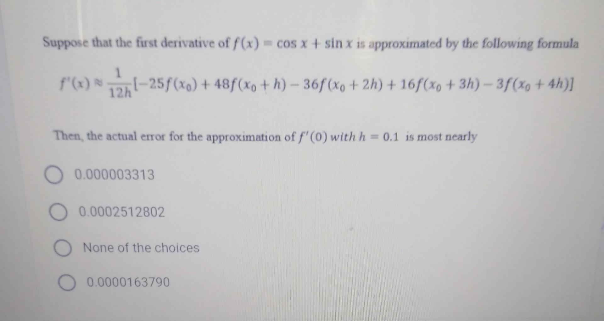 Solved uppose that the first derivative of f(x)=cosx+sinx is | Chegg.com