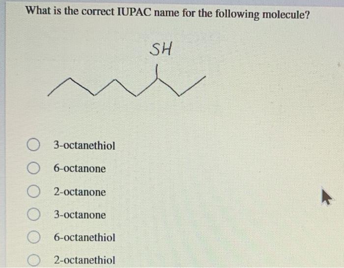 Solved What is the correct IUPAC name for the following | Chegg.com