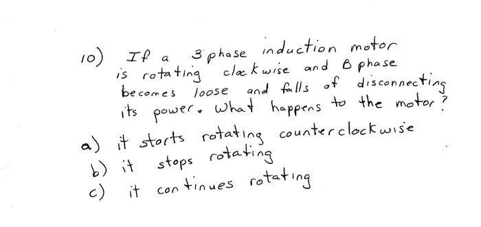 Solved 10) If a 3 phase induction motor is rotating | Chegg.com