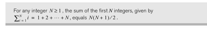 Solved For any integer N≥1, the sum of the first N integers, | Chegg.com