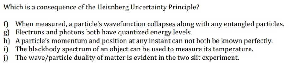 Solved Which is a consequence of the Heisnberg Uncertainty | Chegg.com