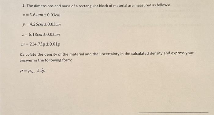 Solved 1. The dimensions and mass of a rectangular block of | Chegg.com