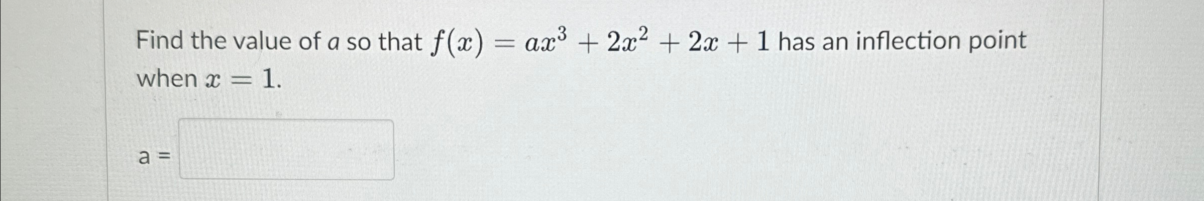 Solved Find the value of a ﻿so that f(x)=ax3+2x2+2x+1 ﻿has | Chegg.com