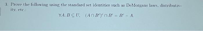 Solved Prove the following using the standard set identities | Chegg.com