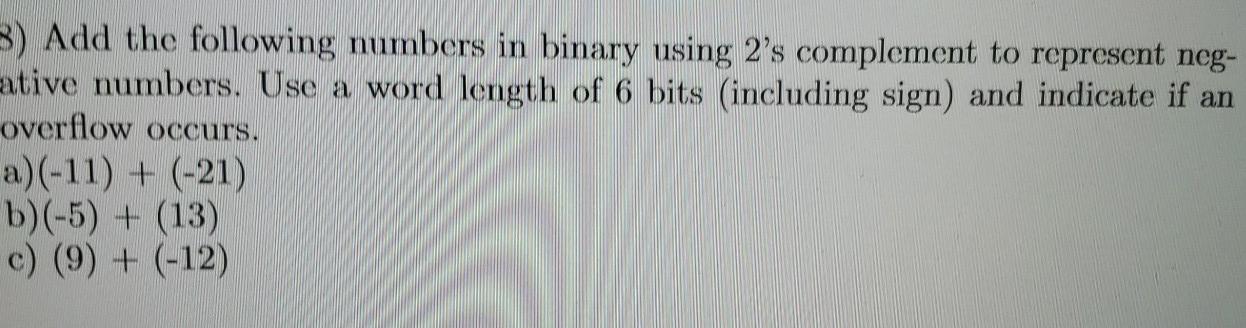 Solved 3) Add the following numbers in binary using 2's | Chegg.com