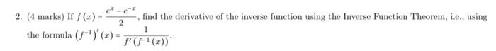 Solved 2. (4 marks) If f(x)=2ex−e−x, find the derivative of | Chegg.com