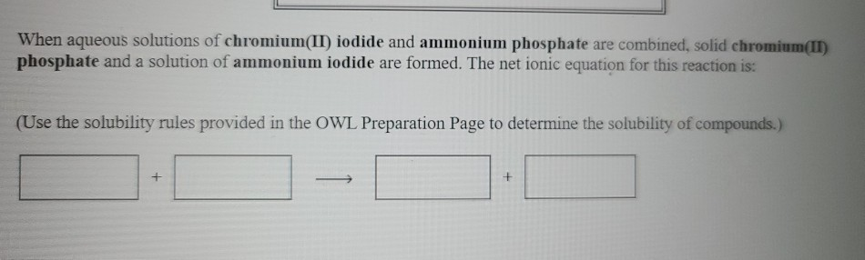 Solved When aqueous solutions of chromium(II) iodide and | Chegg.com