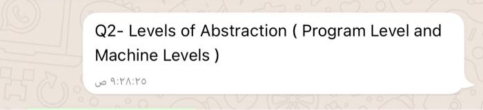 Solved HO Q2- Levels of Abstraction (Program Level and | Chegg.com