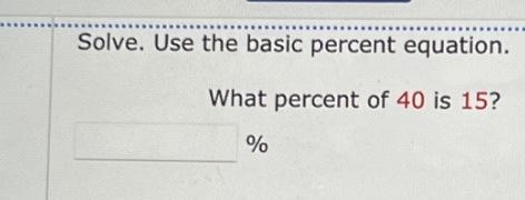 Solved Solve. Use the basic percent equation. What percent | Chegg.com