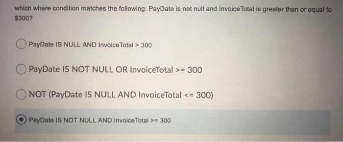 Solved which where condition matches the following: PayDate | Chegg.com