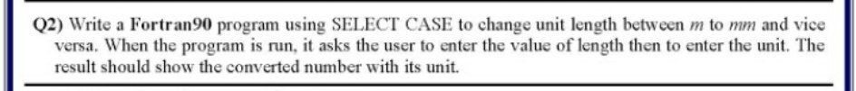 Solved 2 Write A Fortran 90 Program Using Select Case To 