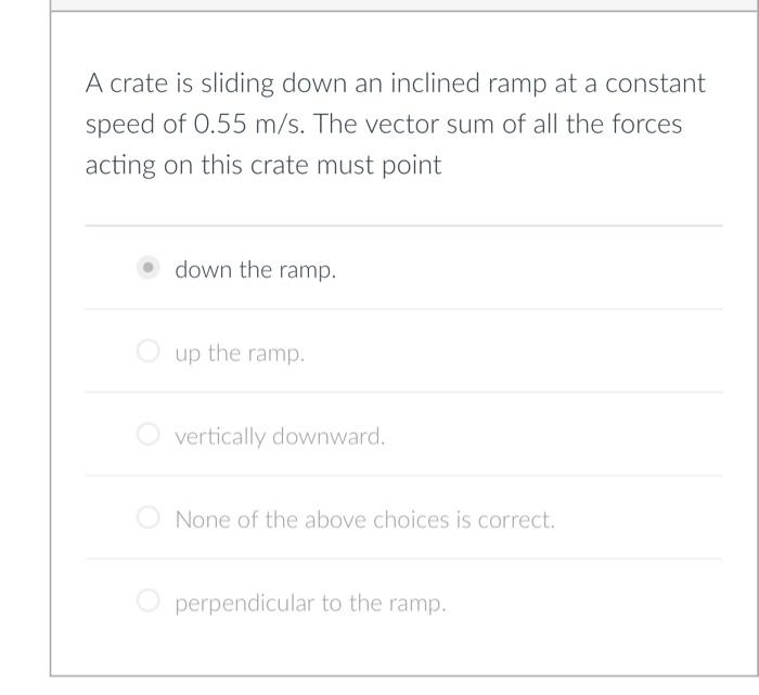 Solved A crate is sliding down an inclined ramp at a | Chegg.com