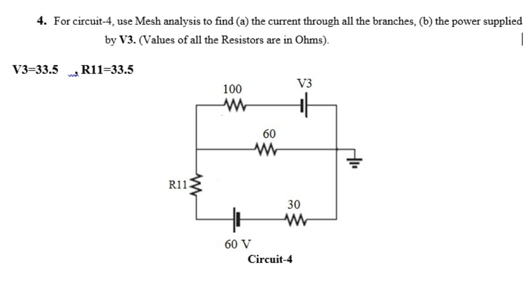 Solved For circuit-4, ﻿use Mesh analysis to find (a) ﻿the | Chegg.com