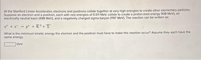 At the Stanford Linear Accelerator, electrons and | Chegg.com