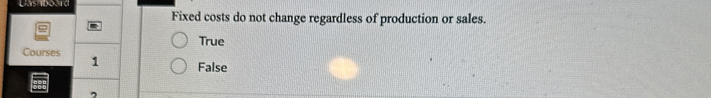 Solved Fixed costs do not change regardless of production or | Chegg.com
