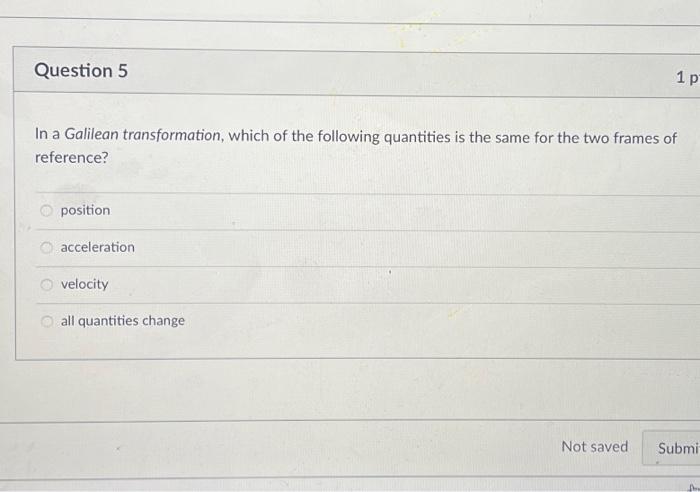 Solved Question 5 In a Galilean transformation, which of the | Chegg.com