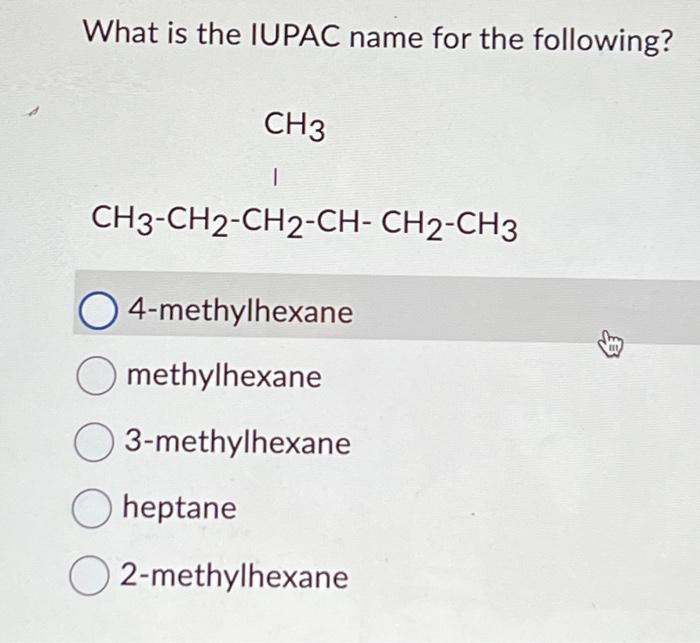 What is the IUPAC name for the following? CH3 | Chegg.com