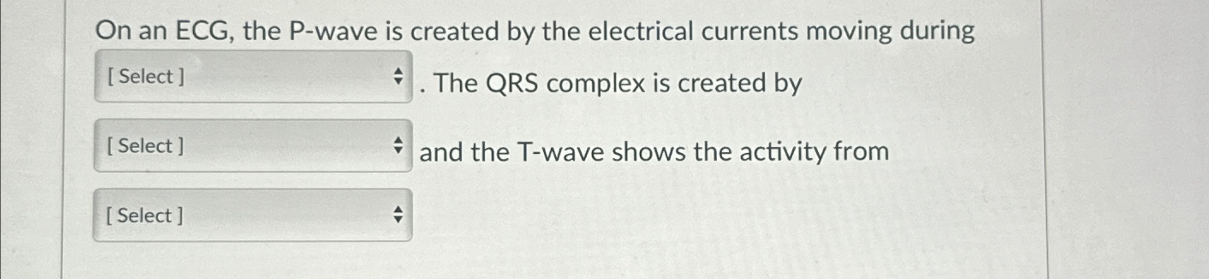 Solved On an ECG, the P-wave is created by the electrical | Chegg.com