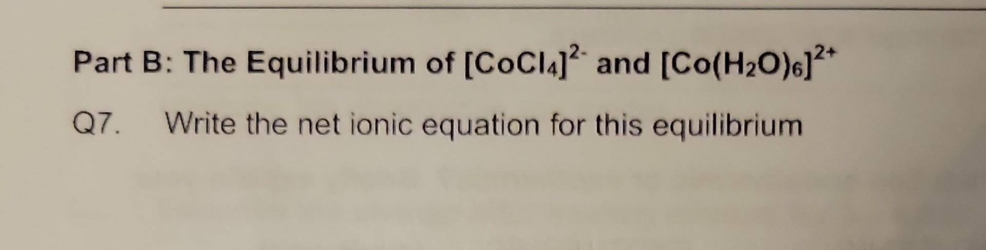 Solved Part B: The Equilibrium of [CoCl4]2− and [Co(H2O)6]2+ | Chegg.com