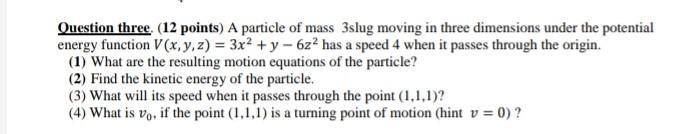Solved Question three. (12 points) A particle of mass 3slug | Chegg.com