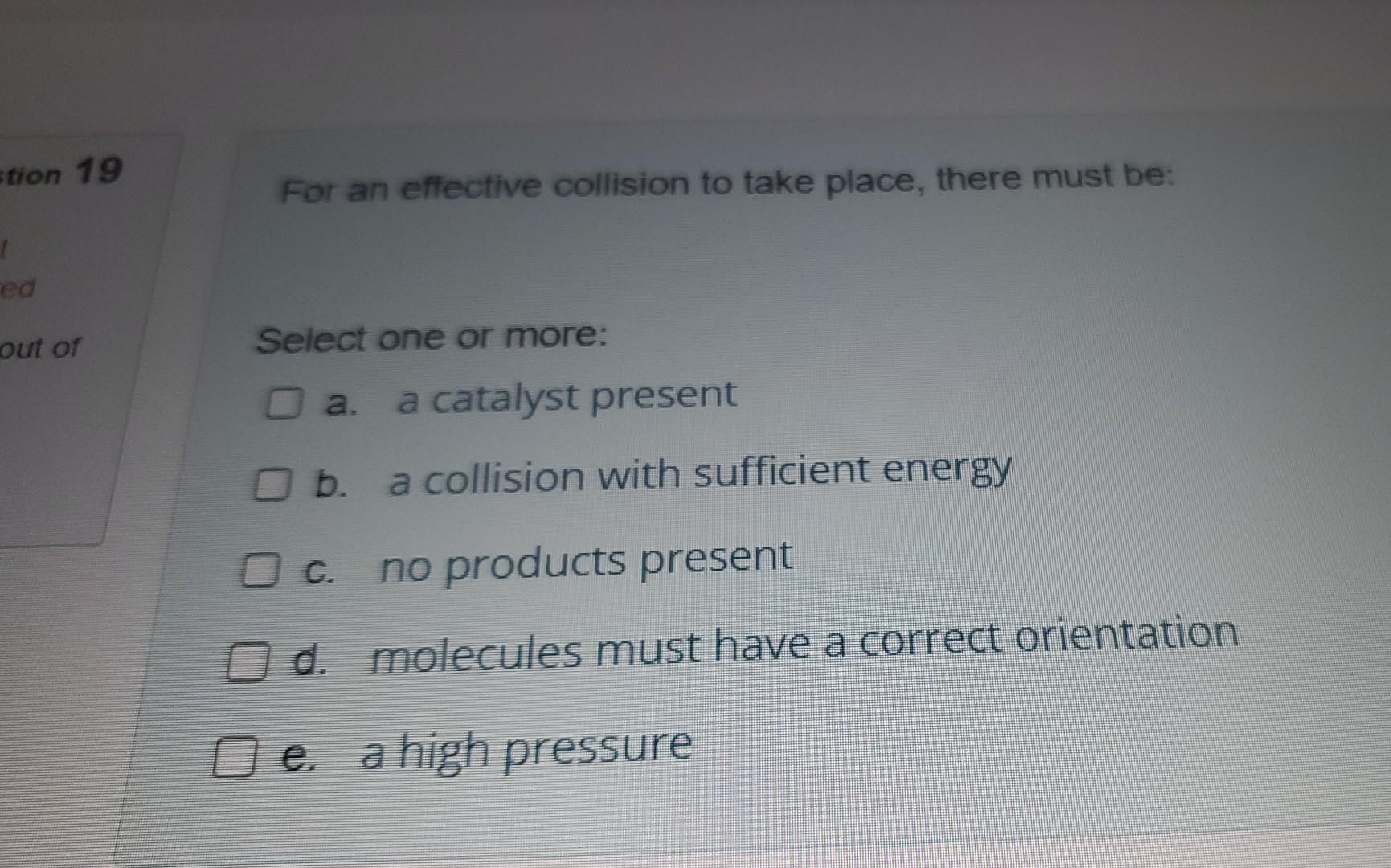 Solved For an effective collision to take place, there must | Chegg.com