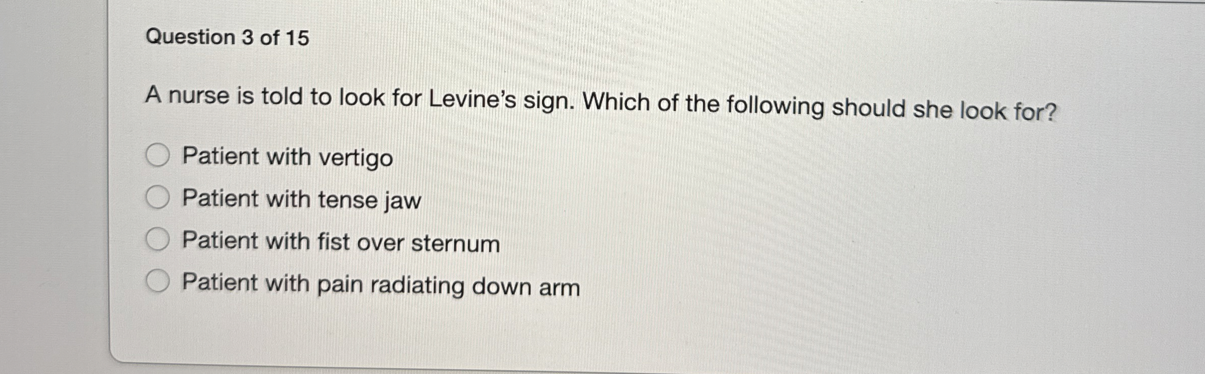 Solved Question 3 ﻿of 15A nurse is told to look for Levine's | Chegg.com