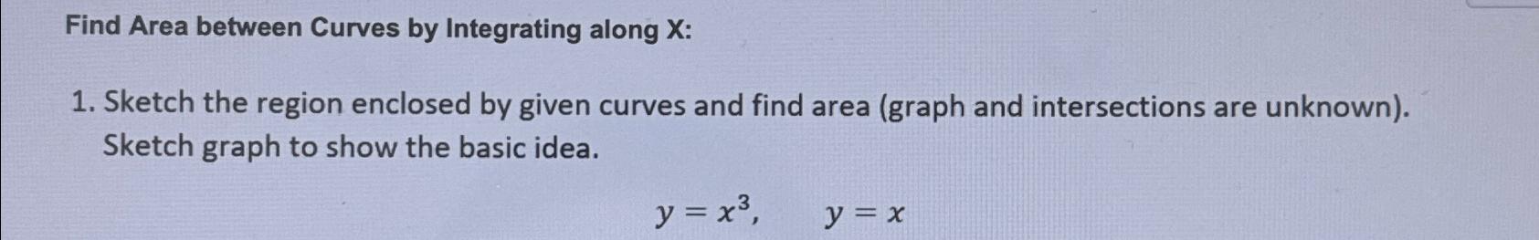 Solved Find Area between Curves by Integrating along x | Chegg.com