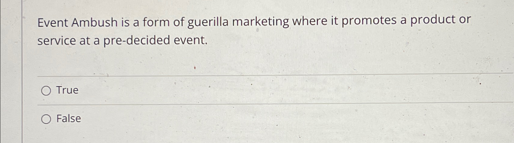 Solved Event Ambush is a form of guerilla marketing where it | Chegg.com