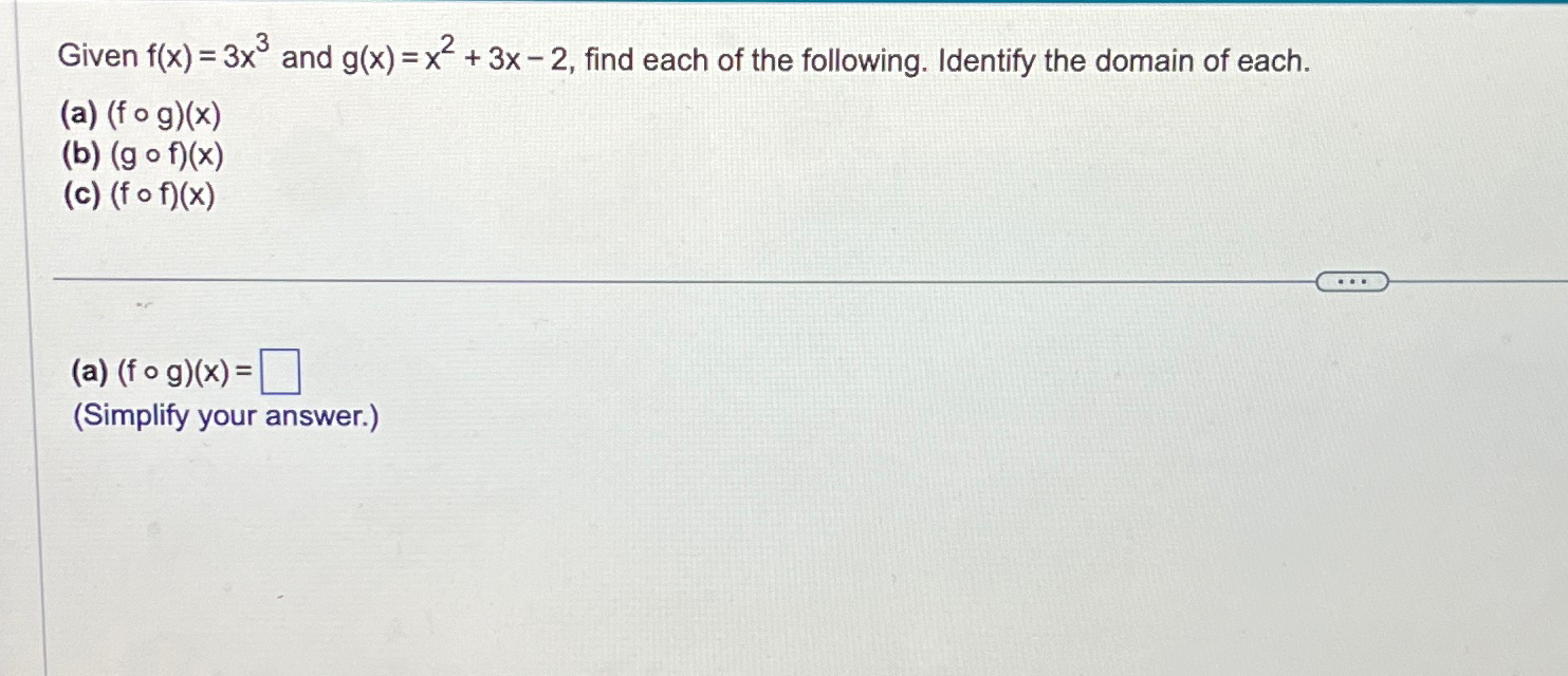 Solved Given f(x)=3x3 ﻿and g(x)=x2+3x-2, ﻿find each of the | Chegg.com