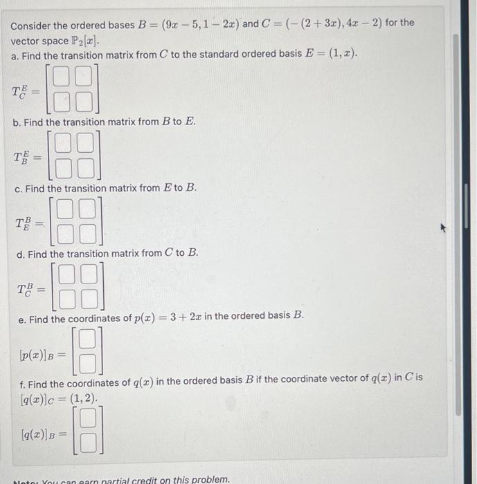 Solved Consider The Ordered Bases B 9x−5 1−2x And
