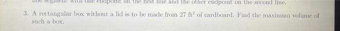 Solved 3. A rectangular box without a lid is to be made from | Chegg.com