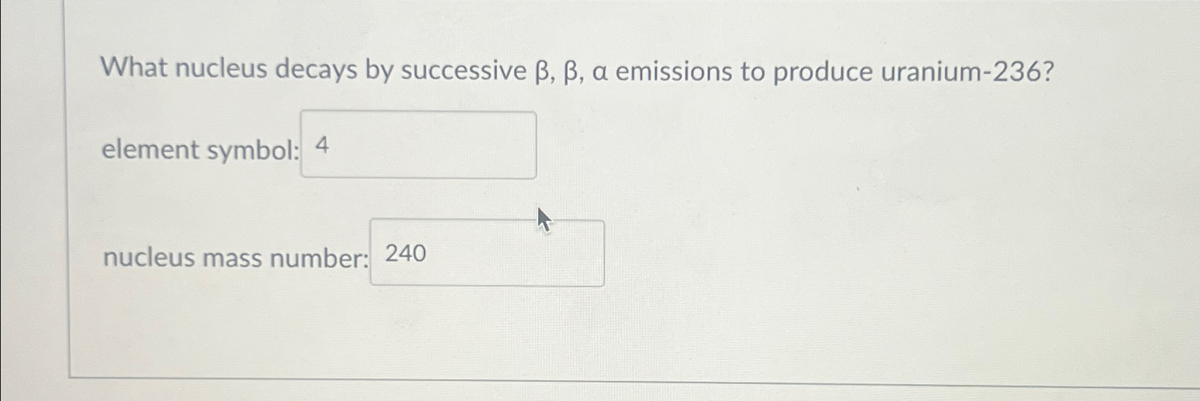 Solved What nucleus decays by successive β,β,α ﻿emissions to | Chegg.com