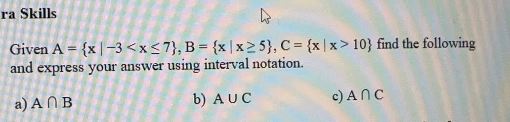 Solved ra SkillsGiven A={x|-3=5},C={x|x>10} ﻿find the | Chegg.com