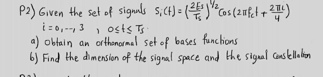 Solved P2) Given the set of signuls si(t) =(293) "?cos | Chegg.com