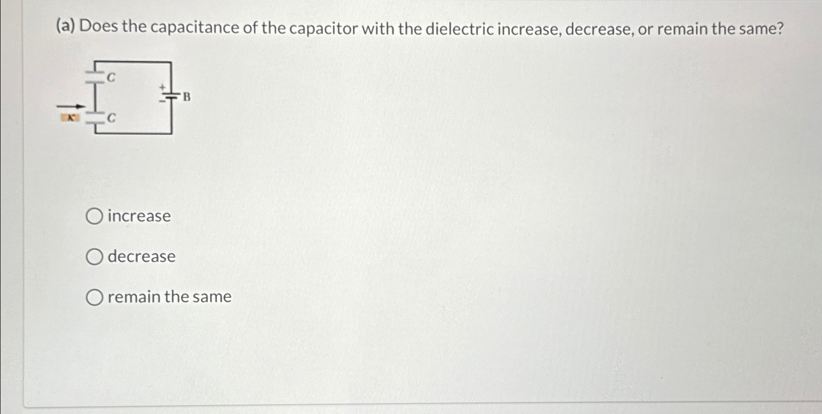 Solved (a) ﻿Does the capacitance of the capacitor with the | Chegg.com