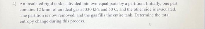 Solved 4) An insulated rigid tank is divided into two equal | Chegg.com