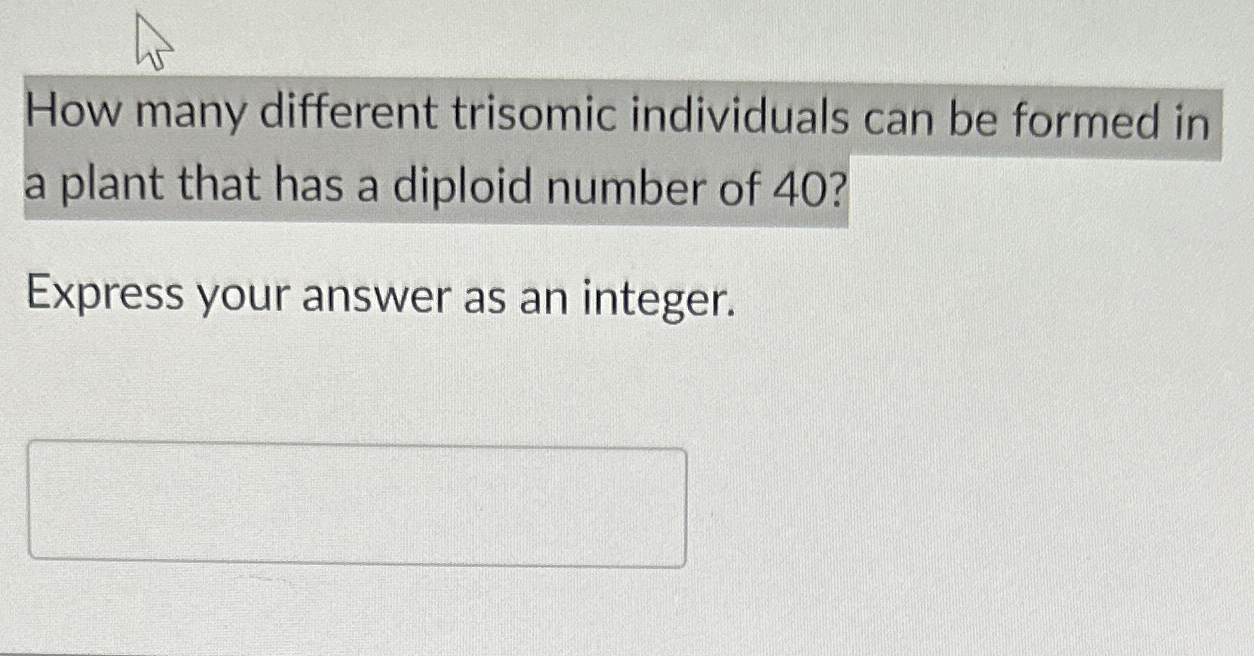 How many different trisomic individuals can be formed | Chegg.com
