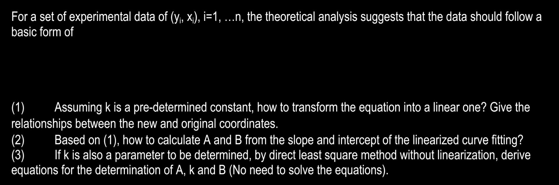 Solved For a set of experimental data of (yi,xi),i=1,…n, the | Chegg.com